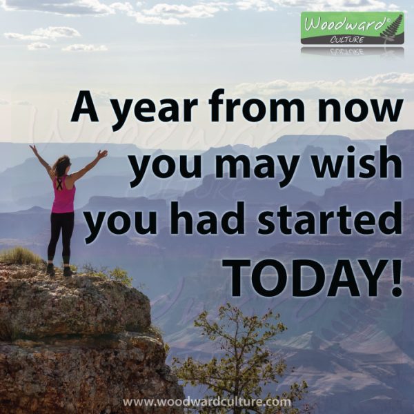 A year from now you may wish you had started today | Quotes | Woodward ... A year from now you may wish you had started today | Quotes | Woodward ...