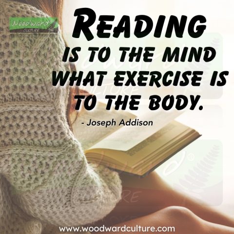 Reading is to the mind what exercise is to the body | Quotes | Woodward ...